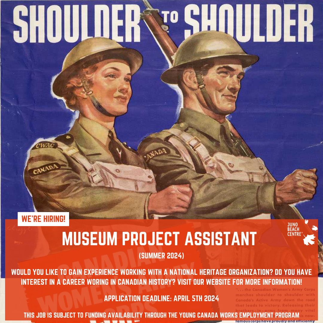 NOW HIRING: JBCA MUSEUM PROJECT ASSISTANT (SUMMER 2024) : Juno Beach Centre